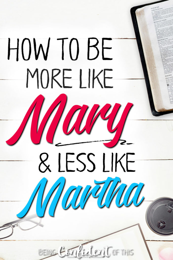 Choosing Mary Moments in a Martha World | Being Confident Of This