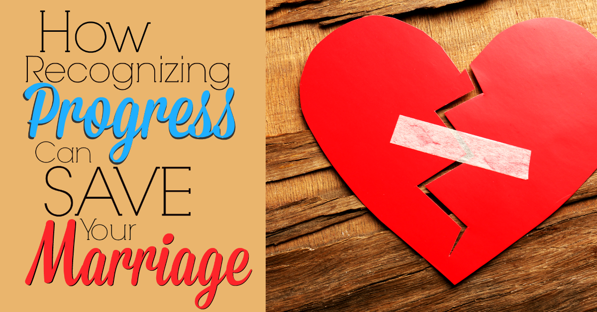 Learning to Recognize Progress Can Save Your Marriage | Being Confident ...