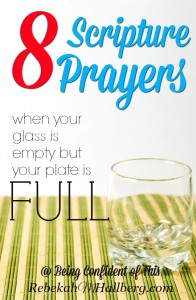 8 Prayers for When Your Glass is Empty But Your Plate Is Full | Being ...