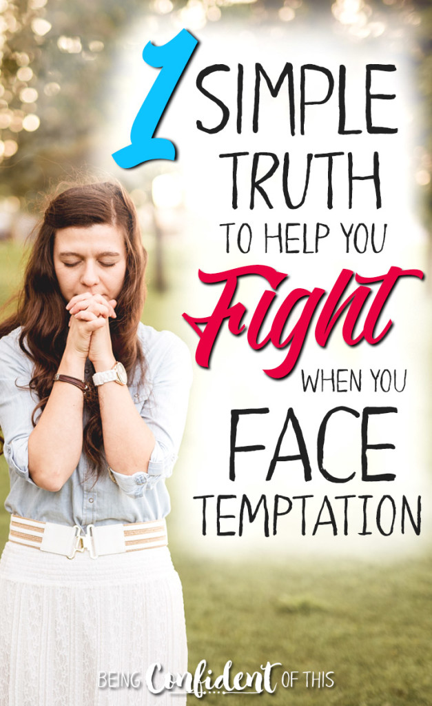 How Truth Helps You Overcome Temptation | Being Confident Of This