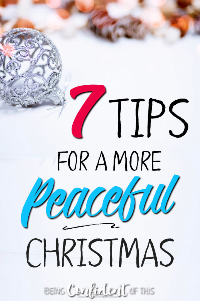 7 Tips for a More Peaceful Christmas | Being Confident Of This